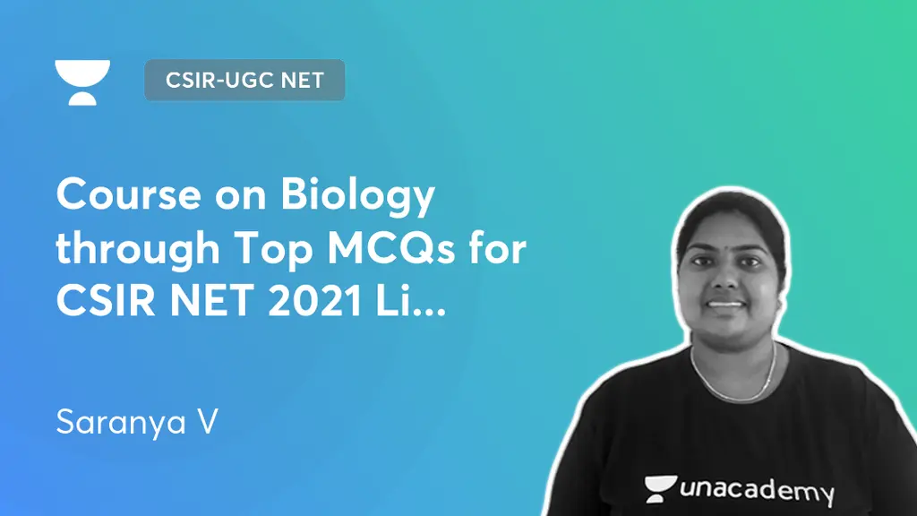 Csir Ugc Net Course On Biology Through Top Mcqs For Csir Net 2021 Life Sciences By Unacademy