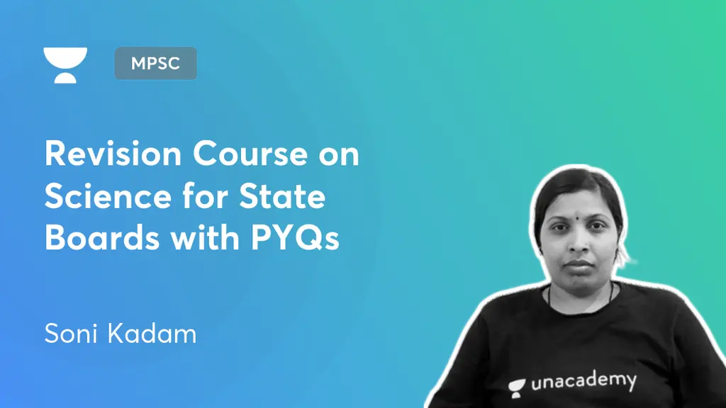 MPSC - Revision Course on Science for State Boards with PYQs by Unacademy