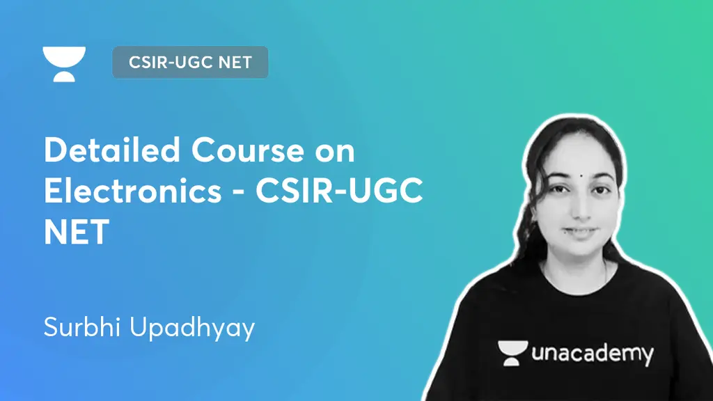 Csir Ugc Net Detailed Course On Electronics Csir Ugc Net By Unacademy