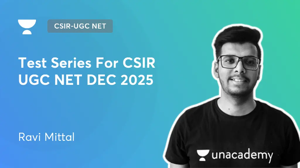 CSIR-UGC NET - Test Series For CSIR UGC NET DEC 2025 by Unacademy