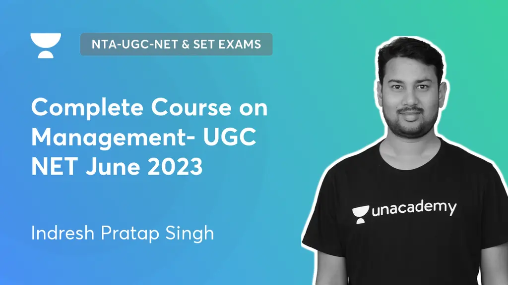 NTA-UGC-NET & SET Exams - Complete Course on Management- UGC NET June 2023 by Unacademy