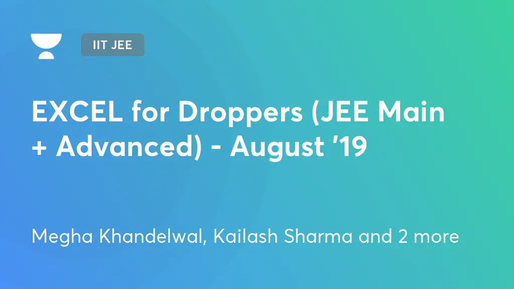 IIT JEE - EXCEL for Droppers (JEE Main + Advanced) - August '19 by ...