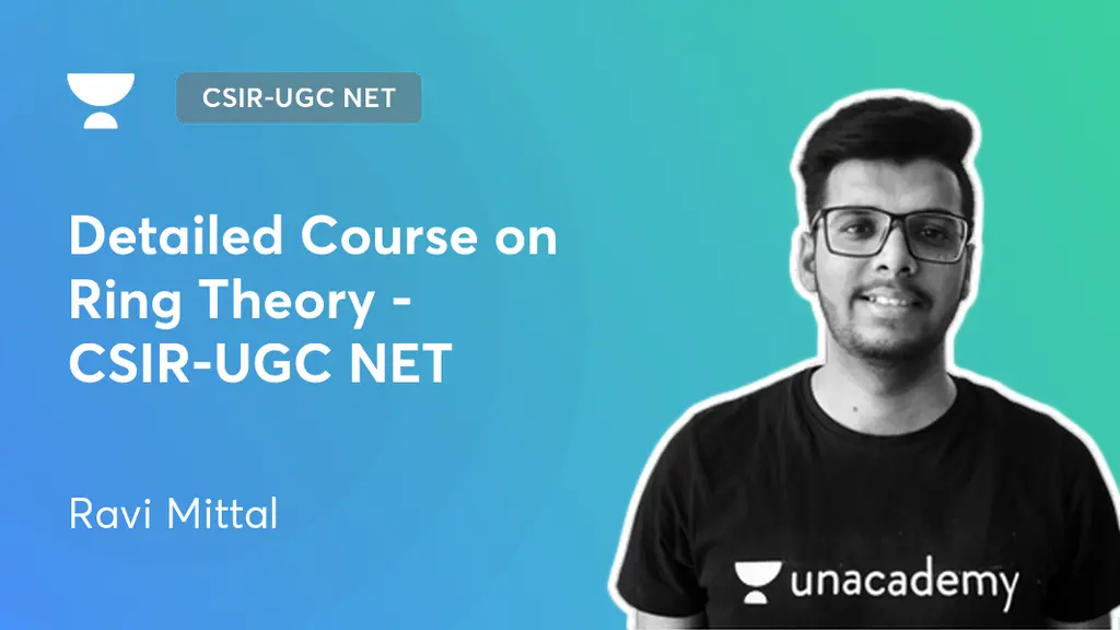 CSIR-UGC NET - Detailed Course on Ring Theory - CSIR-UGC NET by Unacademy
