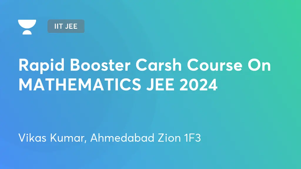 IIT JEE - Complete Course On MATHEMATICS JEE 2025 by Unacademy