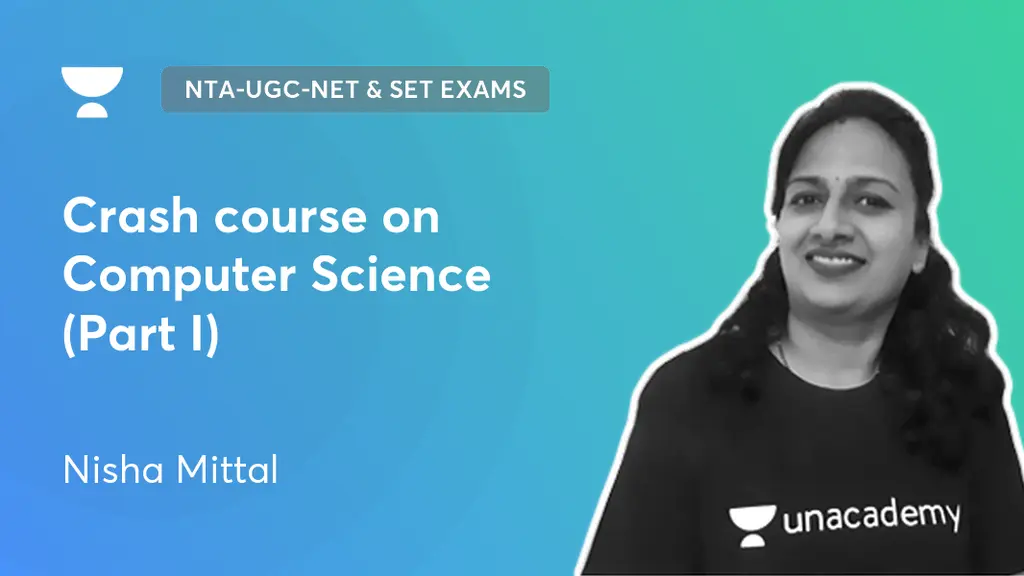 Nta Ugc Net And Set Exams Crash Course On Computer Science Part I By Unacademy