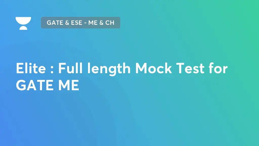 GATE & ESE - ME & CH - Elite : Full length Mock Test for GATE ME by ...