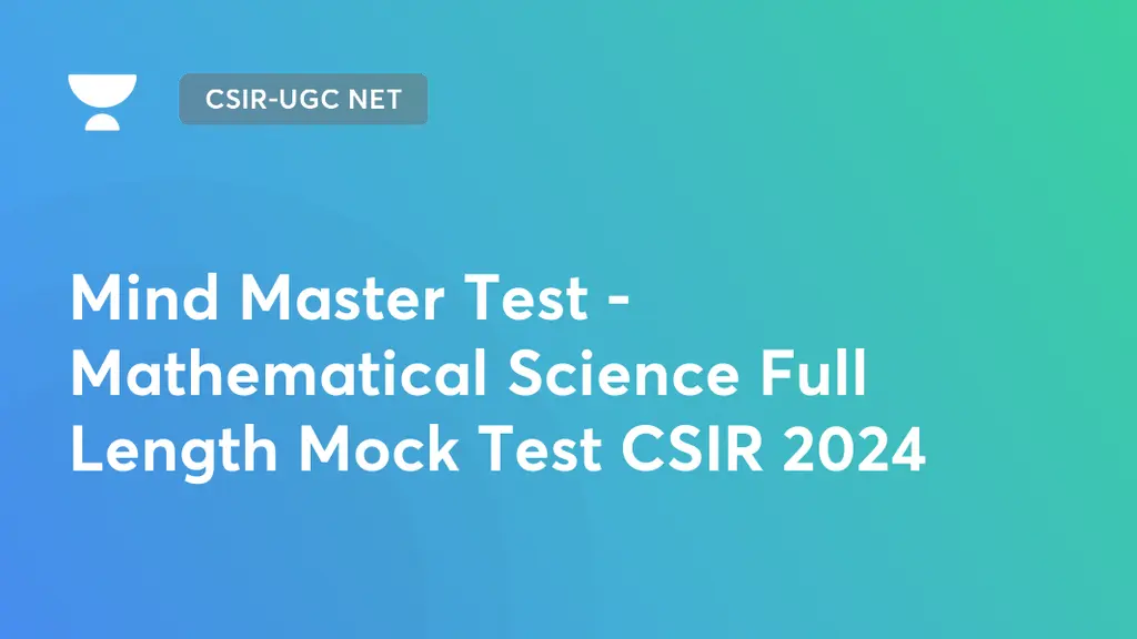 CSIR-UGC NET - Mind Master Test - Mathematical Science Full Length Mock ...