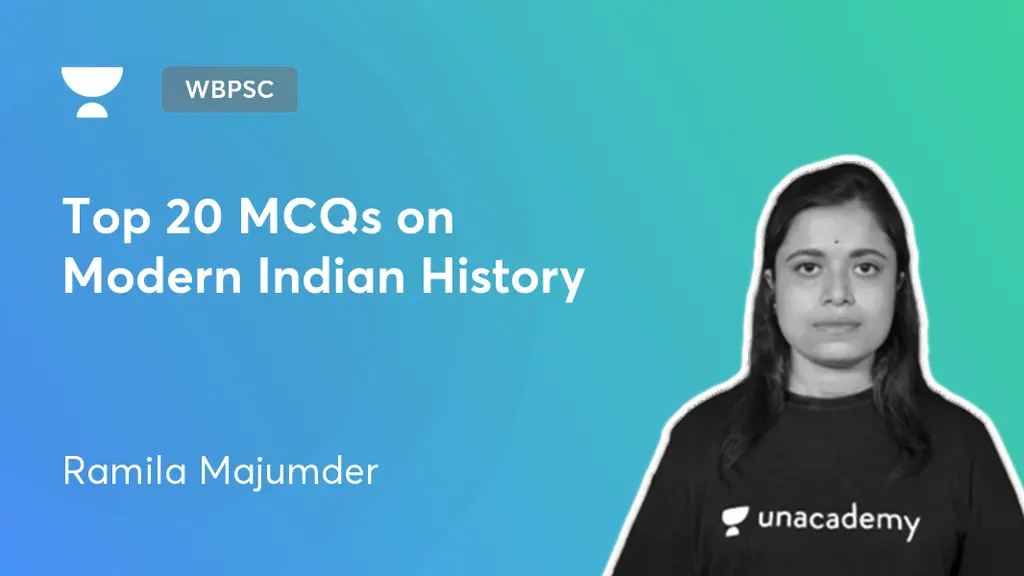 West Bengal State Exams - Top 20 MCQs on Modern Indian History by Unacademy