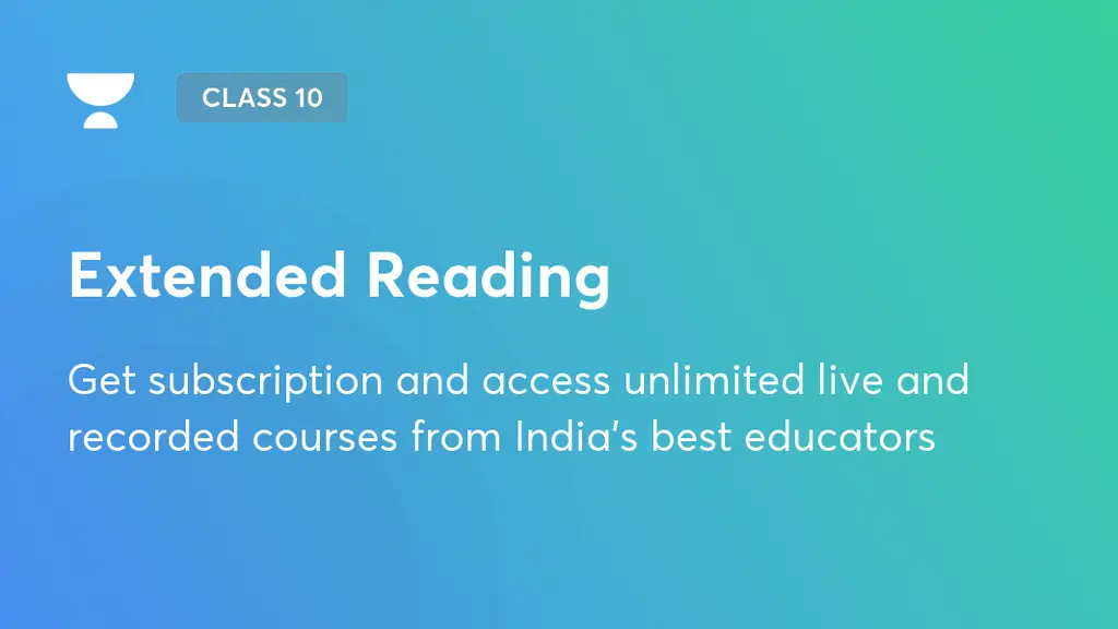 Extended Reading | CBSE Class 10 | Unacademy