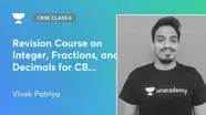 CBSE Class 6 Revision Course On Integer Fractions And Decimals For