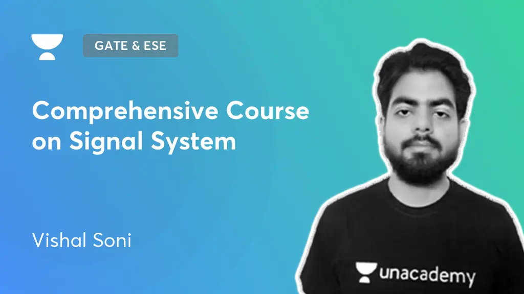 GATE & ESE - EE, EC - Comprehensive Course on Signal System by Unacademy