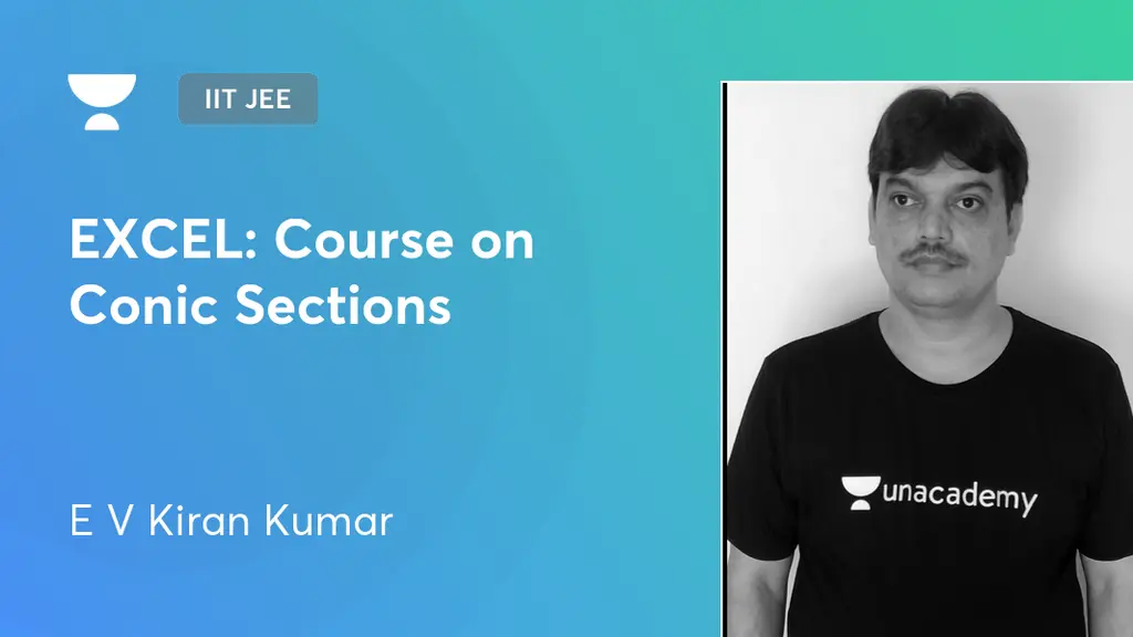 IIT JEE - EXCEL: Course on Conic Sections by Unacademy