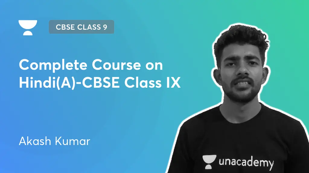 CBSE Class 9 - Complete Course on Hindi(A)-CBSE Class IX by Unacademy