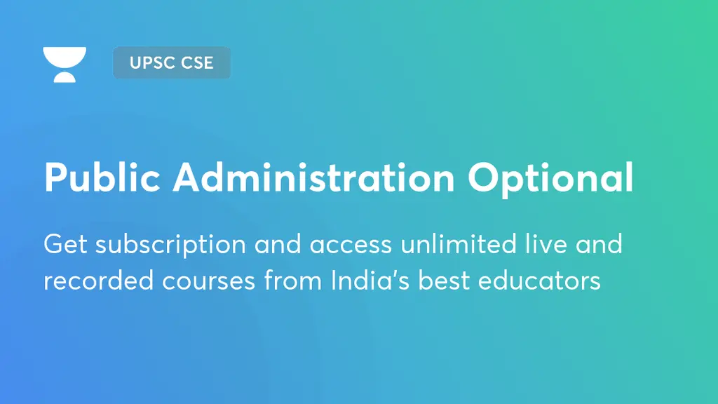 Public Administration Optional | UPSC CSE - GS | Unacademy