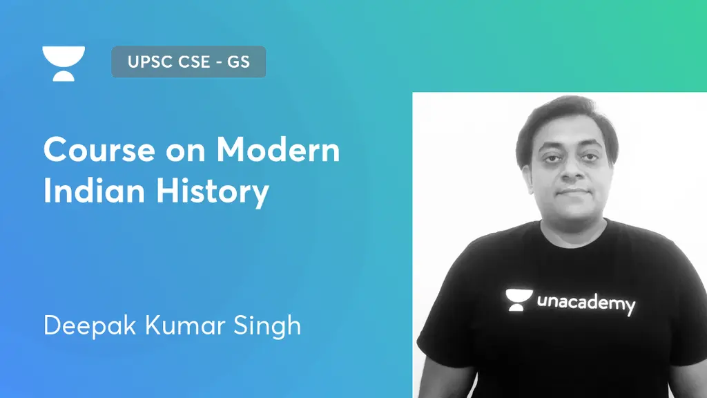 UPSC CSE - GS - Course on Modern Indian History by Unacademy