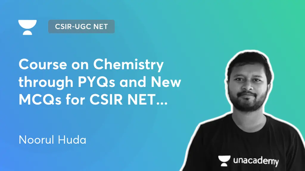 Csir Ugc Net Course On Chemistry Through Pyqs And New Mcqs For Csir Net And Gate Exams By Unacademy