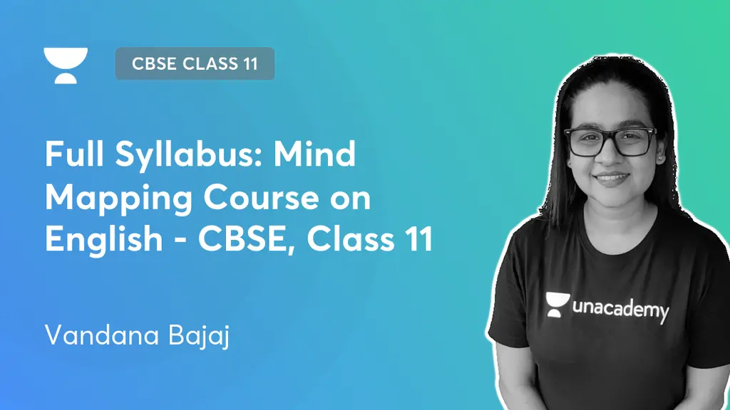 CBSE Class 11 - Full Syllabus: Mind Mapping Course on English - CBSE, Class 11 by Unacademy