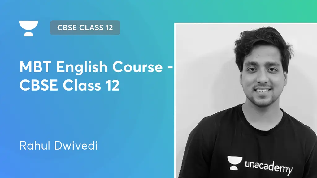 CBSE Class 12 - MBT English Course - CBSE Class 12 by Unacademy