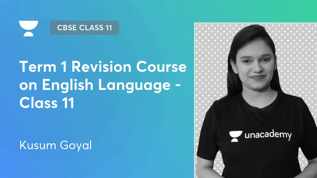 CBSE Class 11 - Term 1 Revision Course on English Language - Class 11 by Unacademy