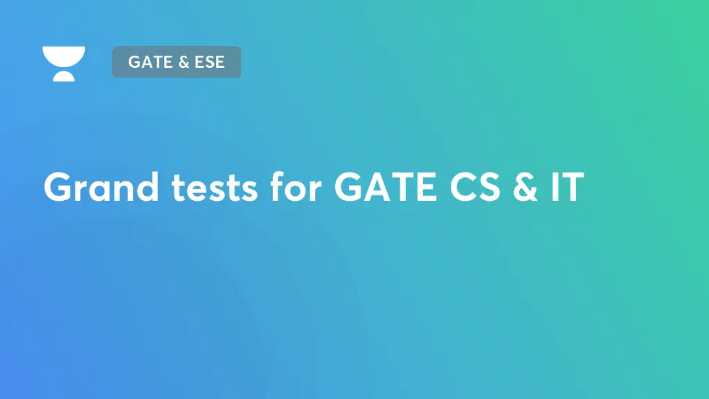 GATE & ESE - Grand tests for GATE CS & IT on Unacademy