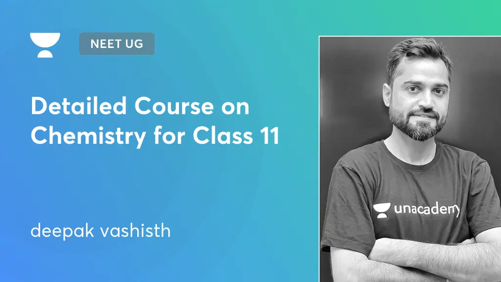 NEET UG - Detailed Course on Chemistry for Class 11 by Unacademy