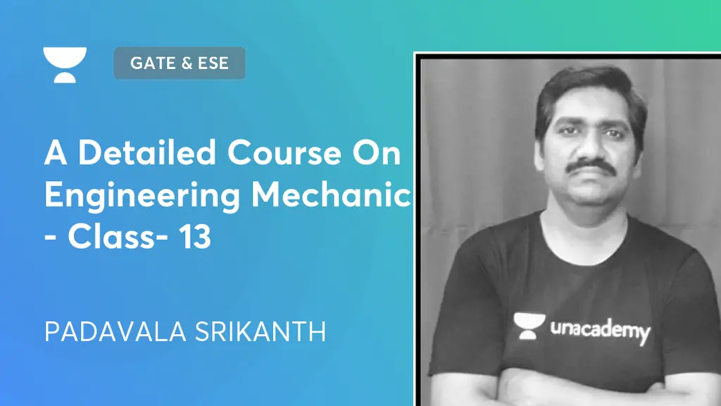 GATE & ESE - Civil - A Detailed Course On Engineering Mechanics - Class ...