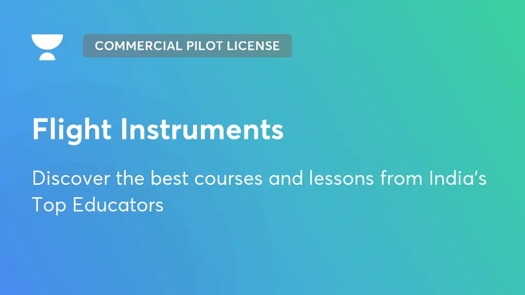 Flight Instruments | Commercial Pilot License | Unacademy