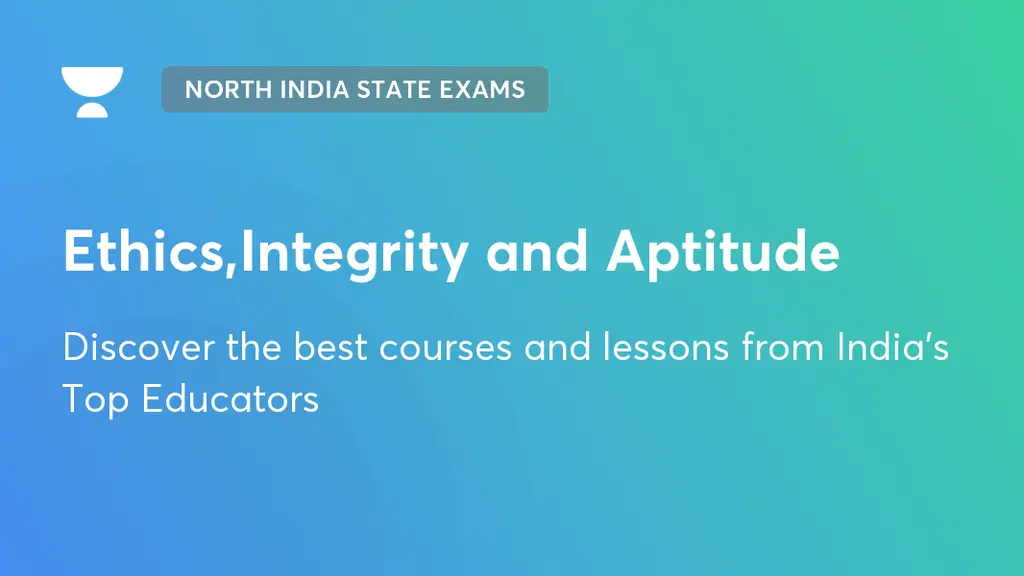 Ethics,Integrity and Aptitude | North India State Exams | Unacademy