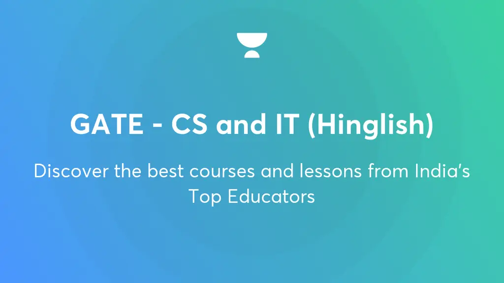 Prepare for GATE - CS and IT (Hinglish) from India’s best Educators.