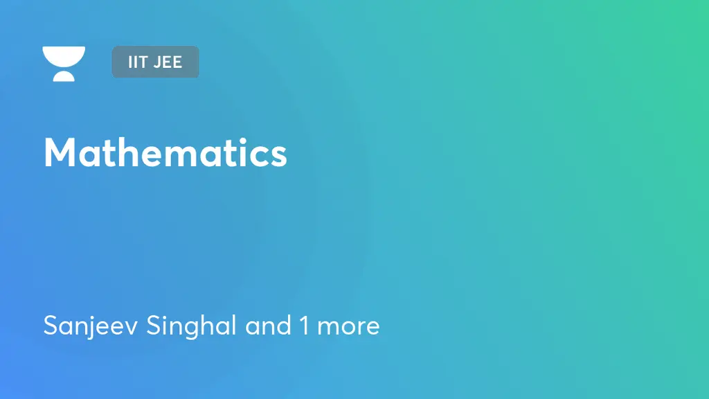 IIT JEE - Mathematics by Unacademy