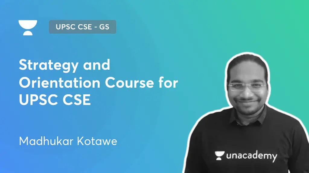 Upsc Cse Gs Strategy And Orientation Course For Upsc Cse By Unacademy