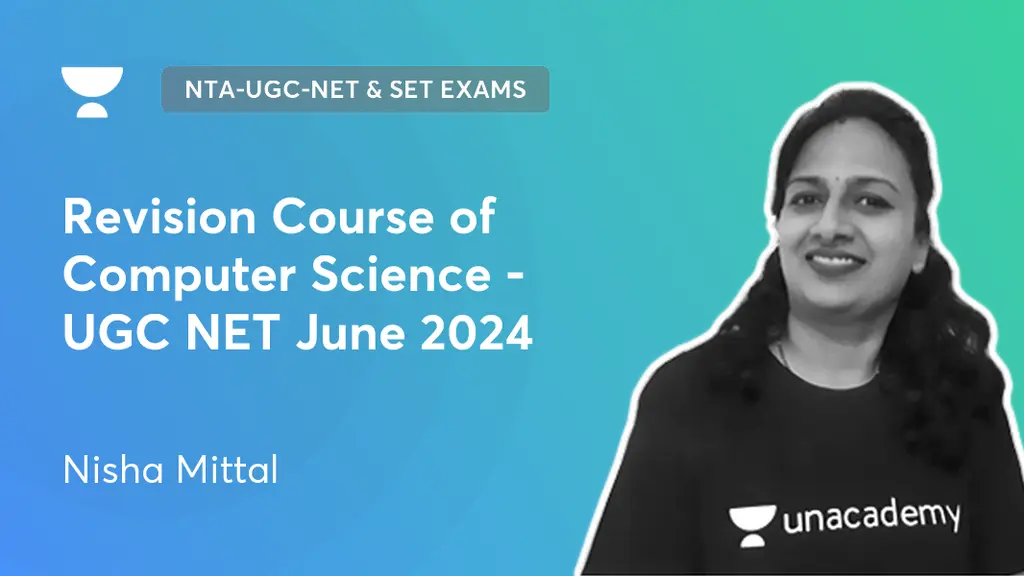 Nta Ugc Net And Set Exams Revision Course Of Computer Science Ugc Net June 2024 By Unacademy