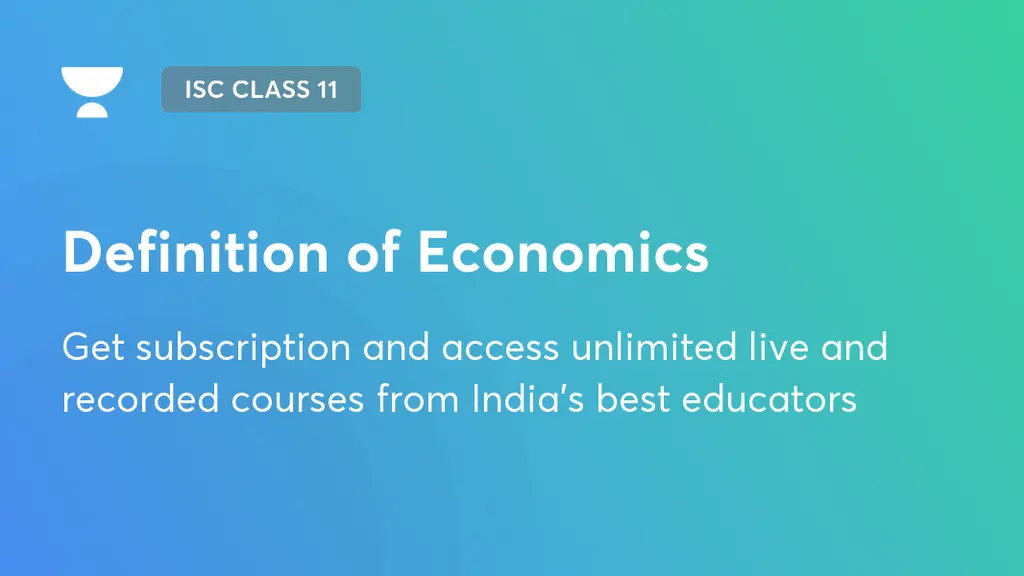 Definition of Economics | ISC Class 11 | Unacademy