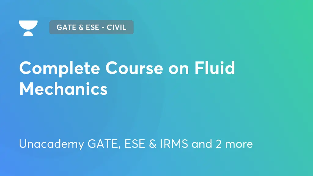 GATE & ESE - Civil - Complete Course on Fluid Mechanics by Unacademy