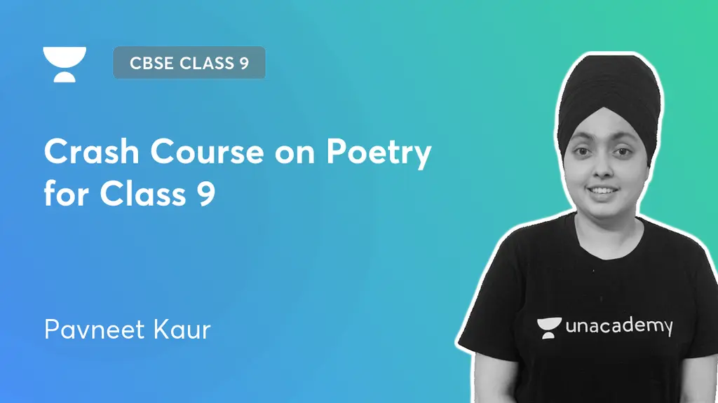 CBSE Class 9 - Crash Course on Poetry for Class 9 by Unacademy