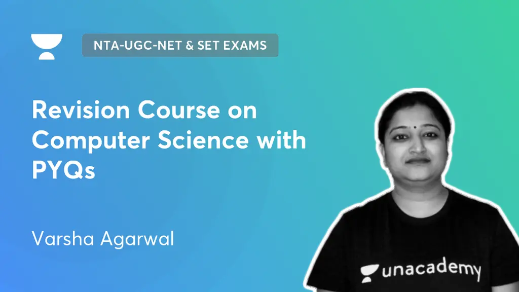 Nta Ugc Net And Set Exams Revision Course On Computer Science With Pyqs By Unacademy