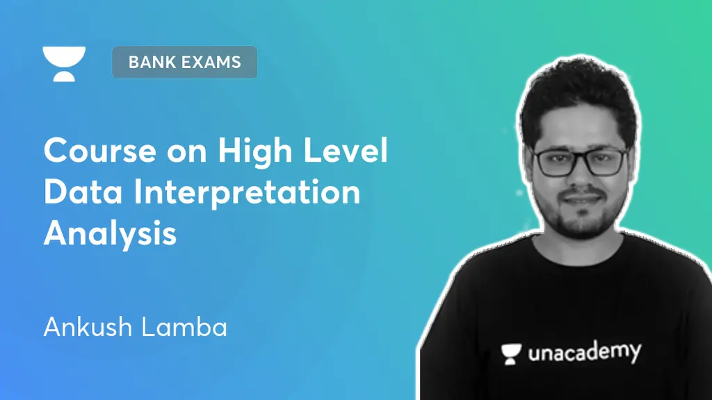 Bank Exams - Course on High Level Data Interpretation Analysis by Unacademy