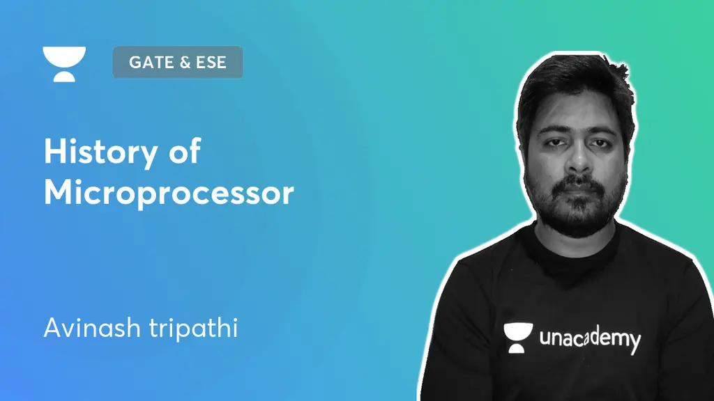 GATE & ESE - EE, EC - History of Microprocessor by Unacademy