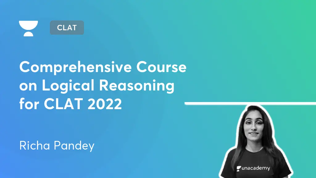 CLAT & Other 5-year LLB Exams - Comprehensive Course on Logical Reasoning for CLAT 2022 by Unacademy