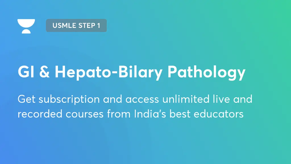GI & Hepato-Bilary Pathology | USMLE Step 1 | Unacademy
