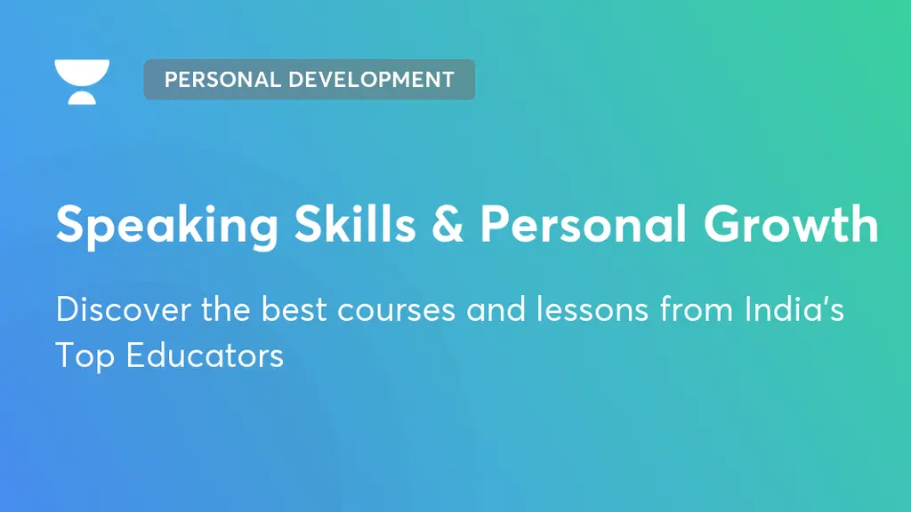 Speaking Skills & Personal Growth | Personal Development | Unacademy