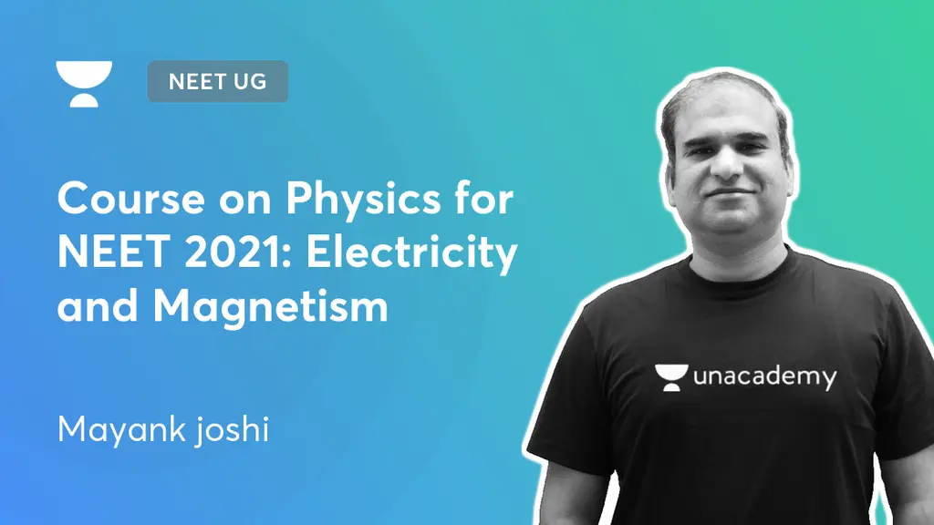 NEET UG - Course on Physics for NEET 2021: Electricity and Magnetism by ...
