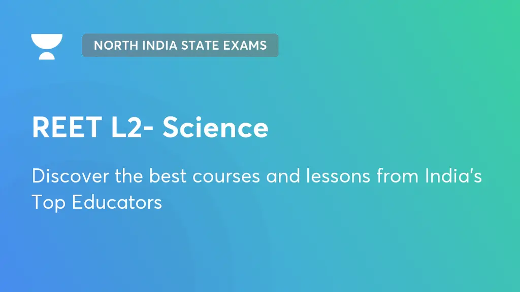 REET L2- Science | North India State Exams | Unacademy