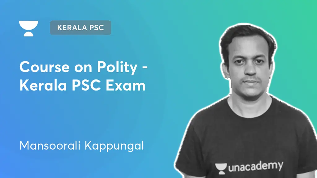 Kerala PSC Course On Polity Kerala PSC Exam By Unacademy kerala-psc-course-on-polity-kerala-psc-exam-by-unacademy