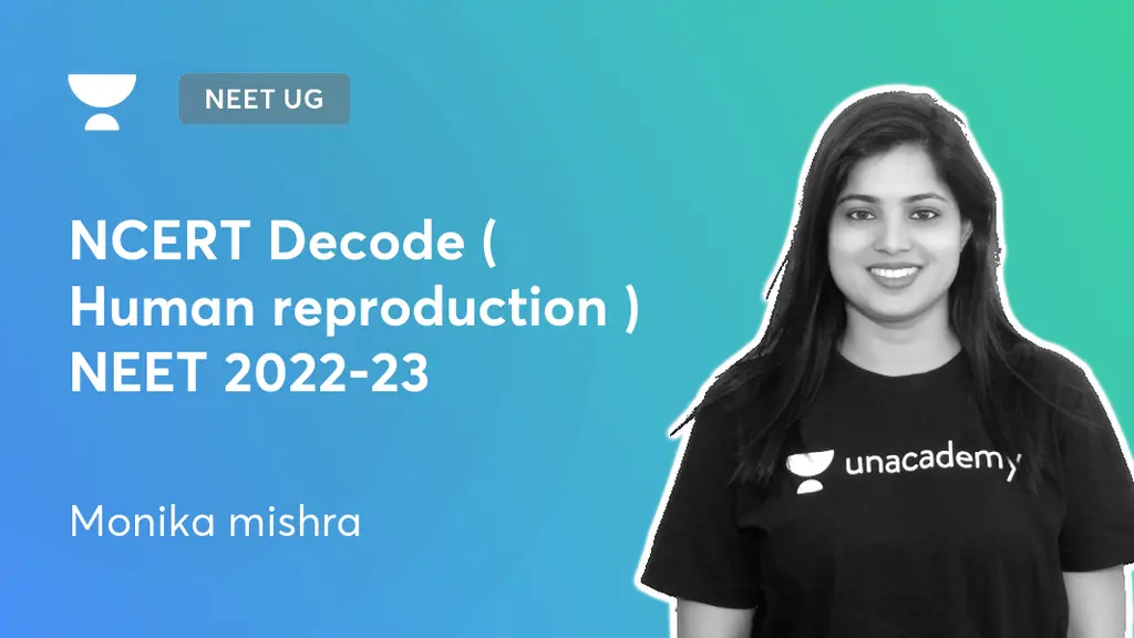 NEET UG - NCERT Decode ( Human reproduction ) NEET 2022-23 by Unacademy