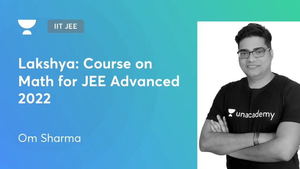 IIT JEE - Lakshya: Course on Math for JEE Advanced 2022 by Unacademy