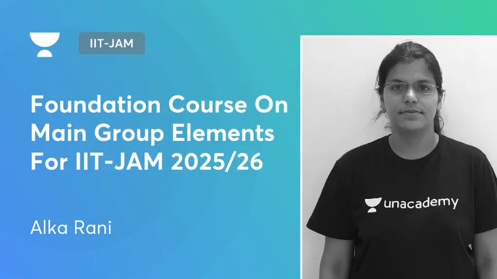 IIT-JAM - Foundation Course On Main Group Elements For IIT-JAM 2025/26 ...