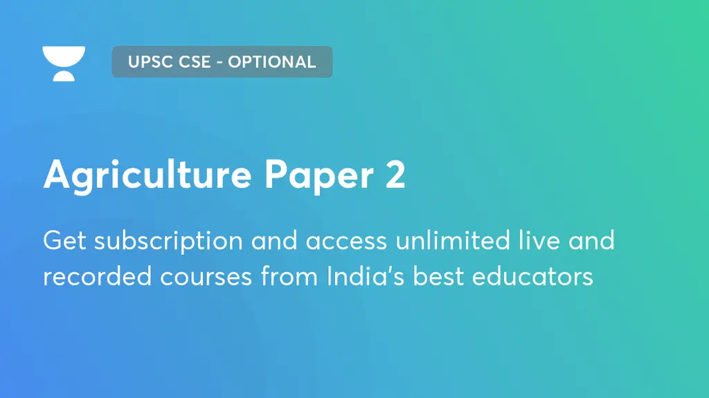 Agriculture Paper 2 | UPSC CSE - Optional | Unacademy