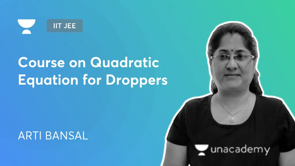 IIT JEE Course On Quadratic Equation For Droppers By Unacademy iit-jee-course-on-quadratic-equation-for-droppers-by-unacademy