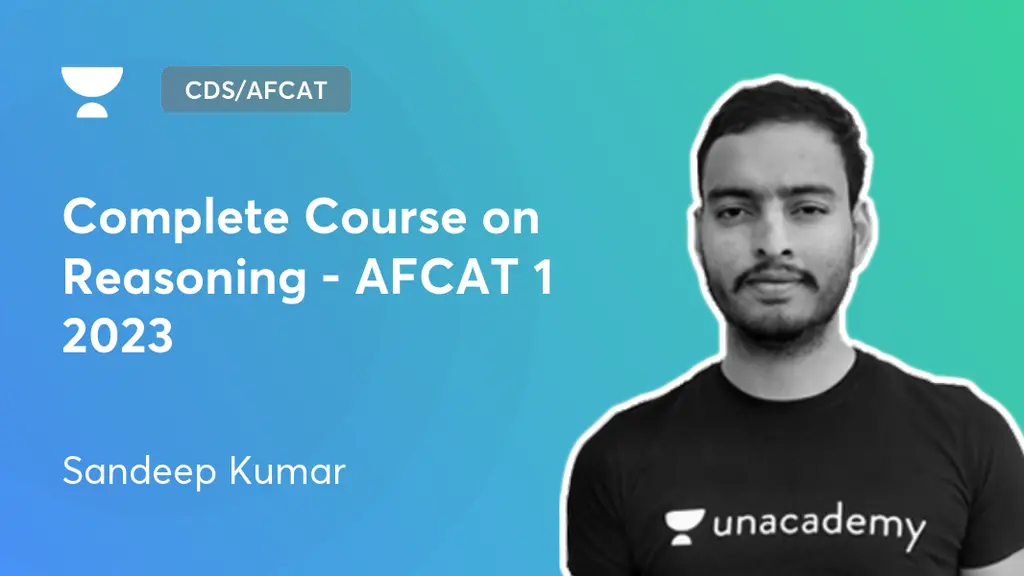 CDS/AFCAT/CAPF - Complete Course on Reasoning - AFCAT 1 2023 by Unacademy
